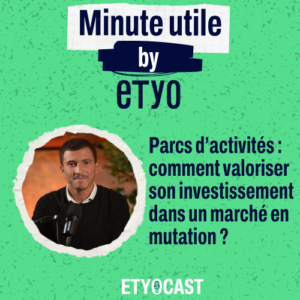 MINUTE UTILE - Parcs d'activités : comment valoriser son investissement ...